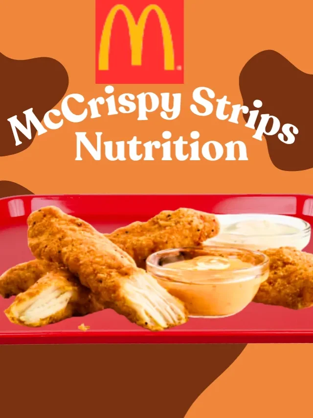 10 McDonald's McCrispy Strips Nutrition Facts (3pcs) - Make Human Healthy